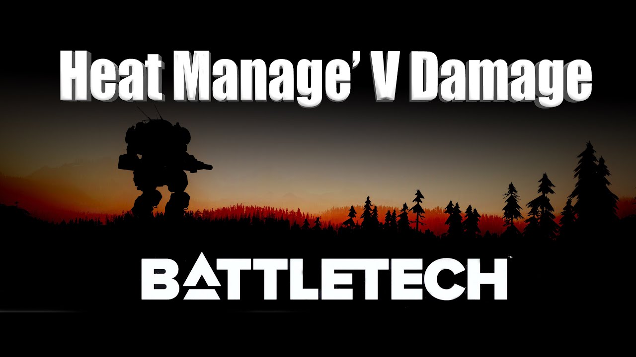 Redxi's BattleTech: Heat Management V's Damage. - YouTube