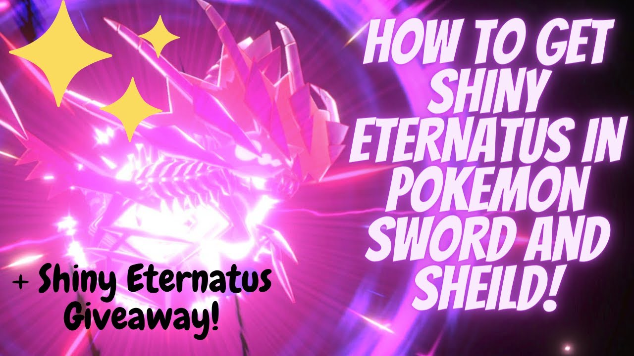 How To Get Shiny Eternatus in Pokemon Sword and Sheild! + Giveaway ...
