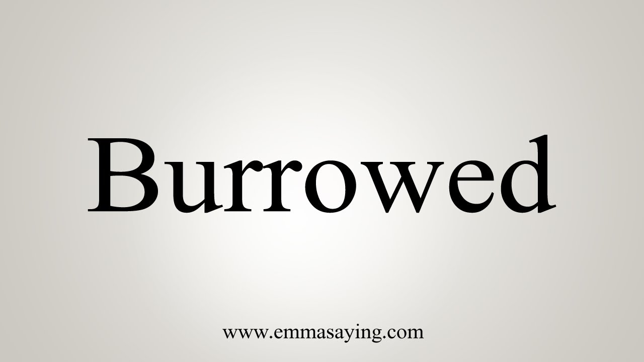 How To Say Burrowed - YouTube