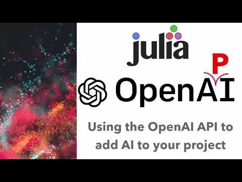 Using OpenAI API on your Julia code - YouTube