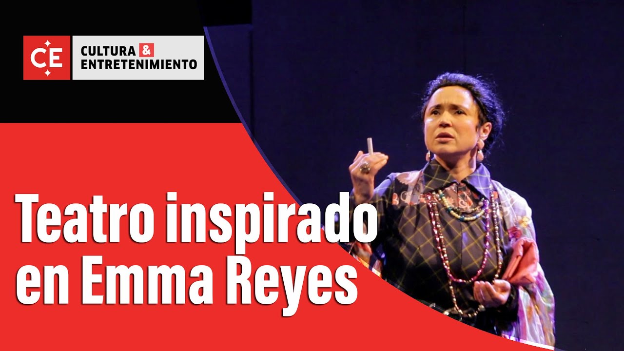 Teatro inspirado en Emma Reyes, autora del libro 'Memoria por ...