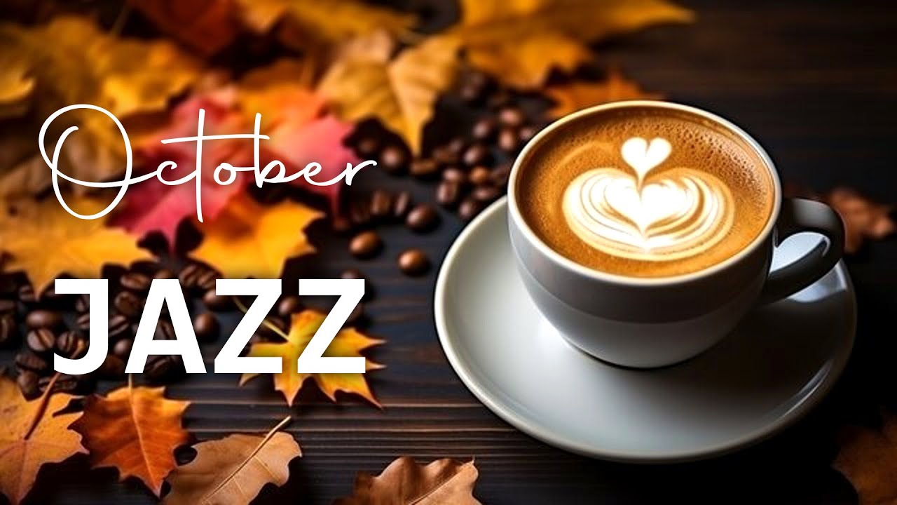 Relaxing October Jazz ☕🍂 Coffee Piano & Smooth Bossa Nova for Deep ...