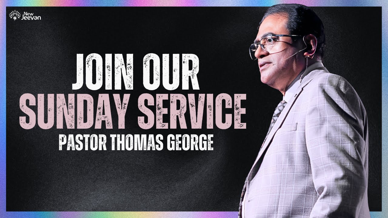 Sunday 1st Service | Pastor Thomas George | NewJeevan Church - YouTube