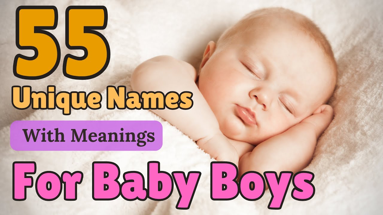 55 Unique Names for Baby Boys 2023 | Baby names & meanings | Cuddles ...