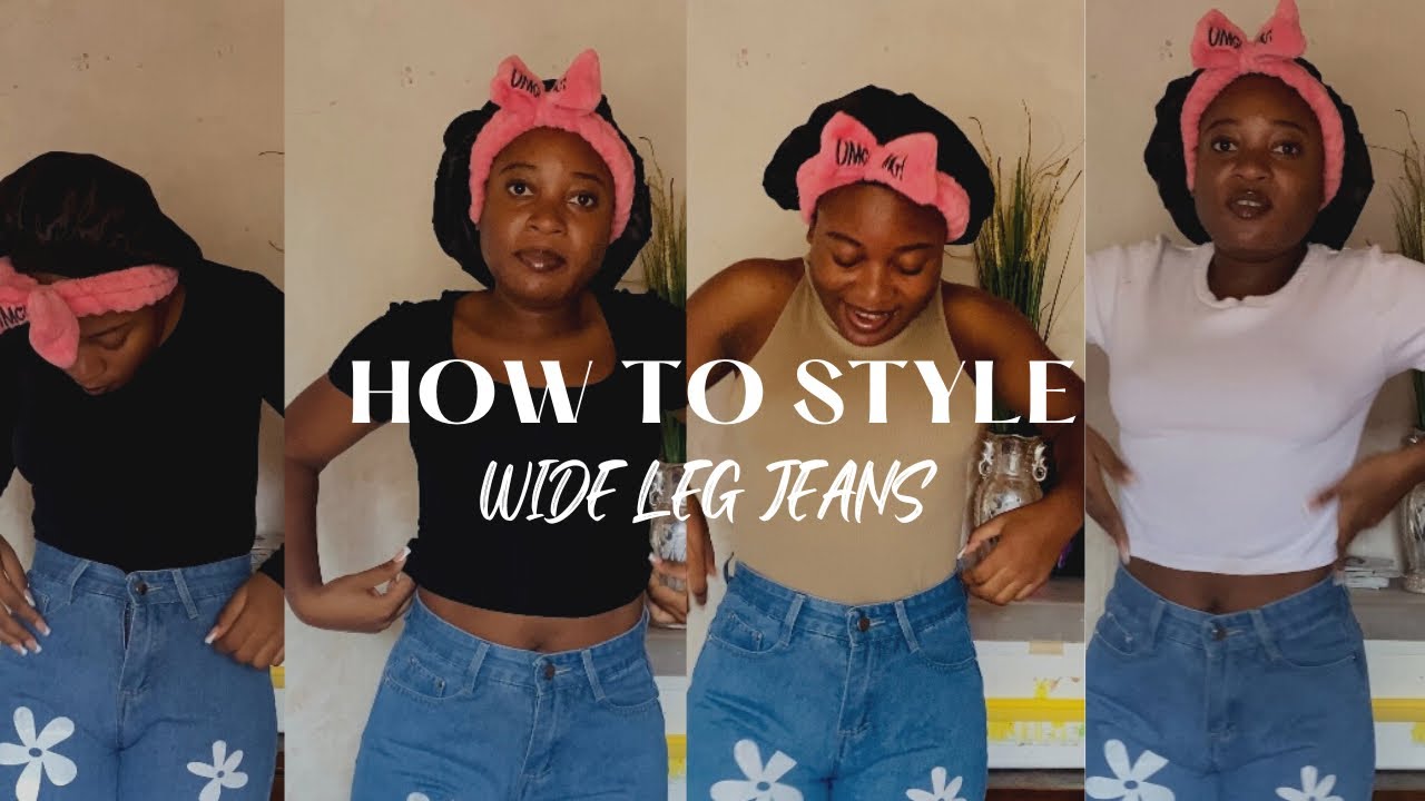 How to style wide leg jeans || Zimbabwean Youtuber🇿🇼 - YouTube