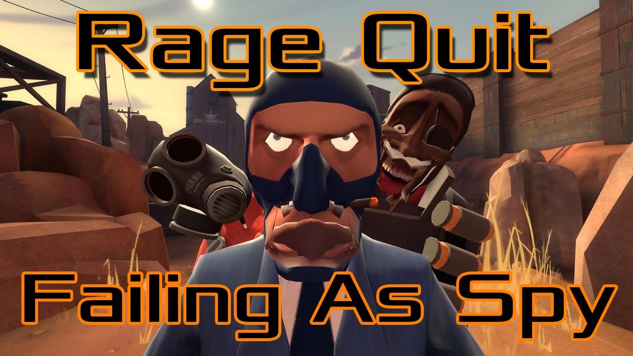 Fail Spy Rage Quit - Team Fortress 2 Gameplay - YouTube