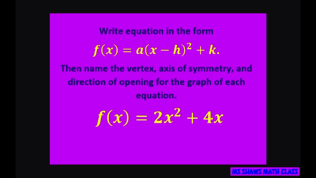 Write Quadratic Equation Y 2x 2 4x In Vertex Form Name Vertex And
