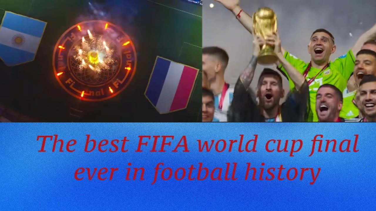 The best FIFA world cup final ever in football history - YouTube