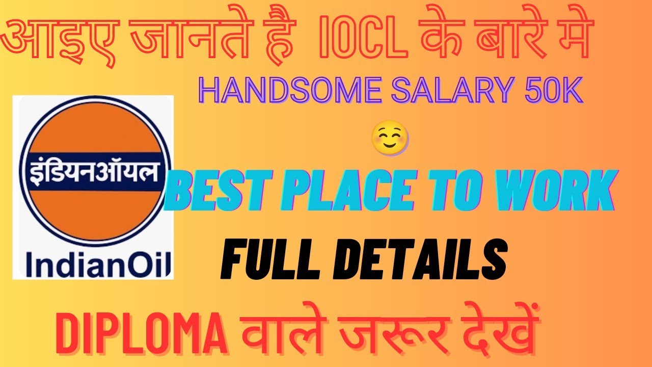 Iocl full details||Iocl job for diploma holders||iocl salary ...