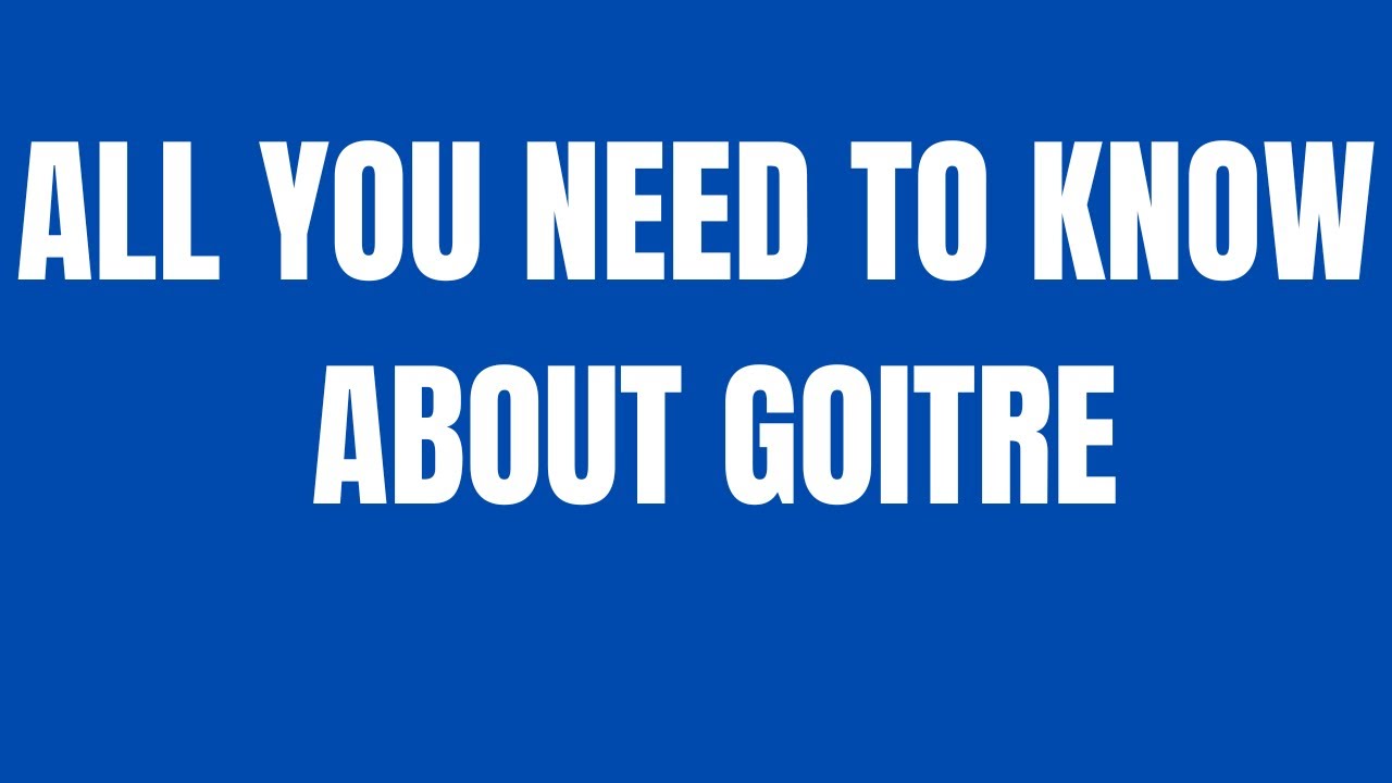 WHAT IS GOITRE? CLASSIFICATION,SYMPTOMS,CAUSES,ITS DIAGNOSIS &TREATMENT ...