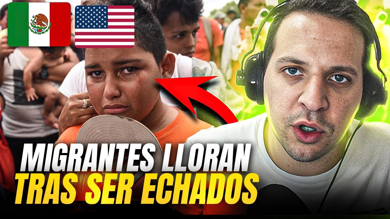 ESCENA IMPACTANTE! MIGRANTES LLORAN desconsolados TRAS ser ECHADOS de ...