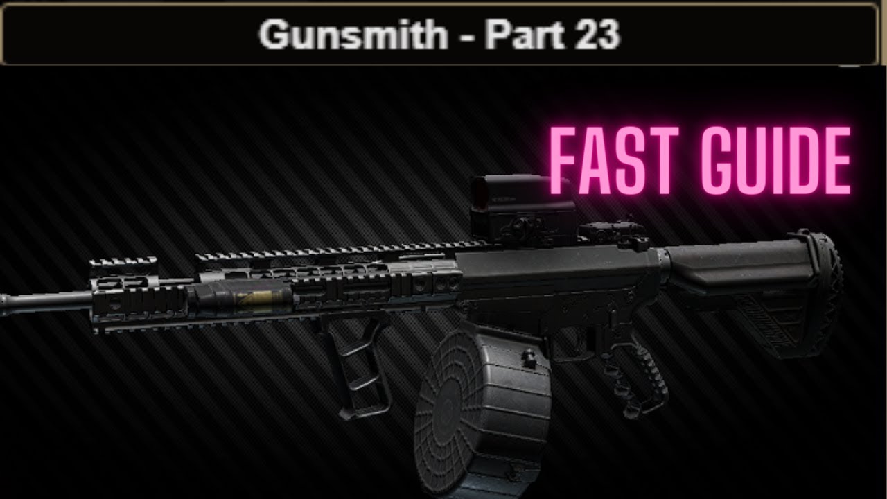 Gunsmith Part 23 Task GUIDE Escape From Tarkov 0.13.5 UPDATED CMMG Mk47 ...