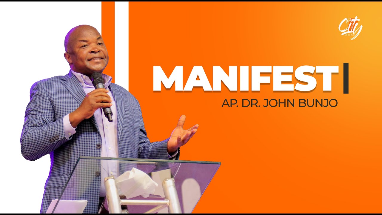 Sunday Service | Manifest || Ap Dr John Bunjo - YouTube