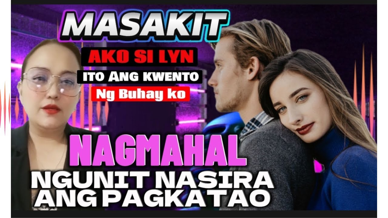MASAKIT MAGMAHAL DAHIL NASIRA ANG PAGKATAO KO.KWENTO NG BUHAY NI LYN /Merly Abetsuela - YouTube