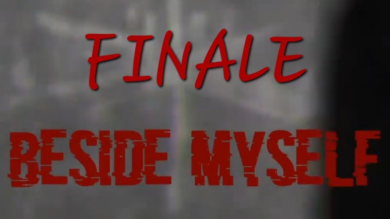 Beside Myself #5 (Finale) - YouTube