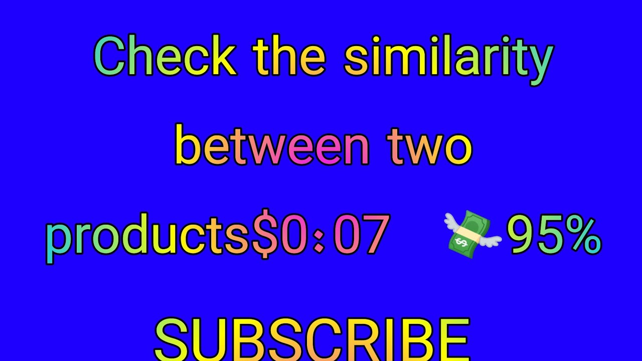 Check the similarity between two products$0:07 💸95% - YouTube