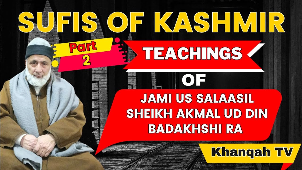 Sufis of kashmir: /Teachings of Sheikh Akmal uD Din Badakhshi Ra /Part ...
