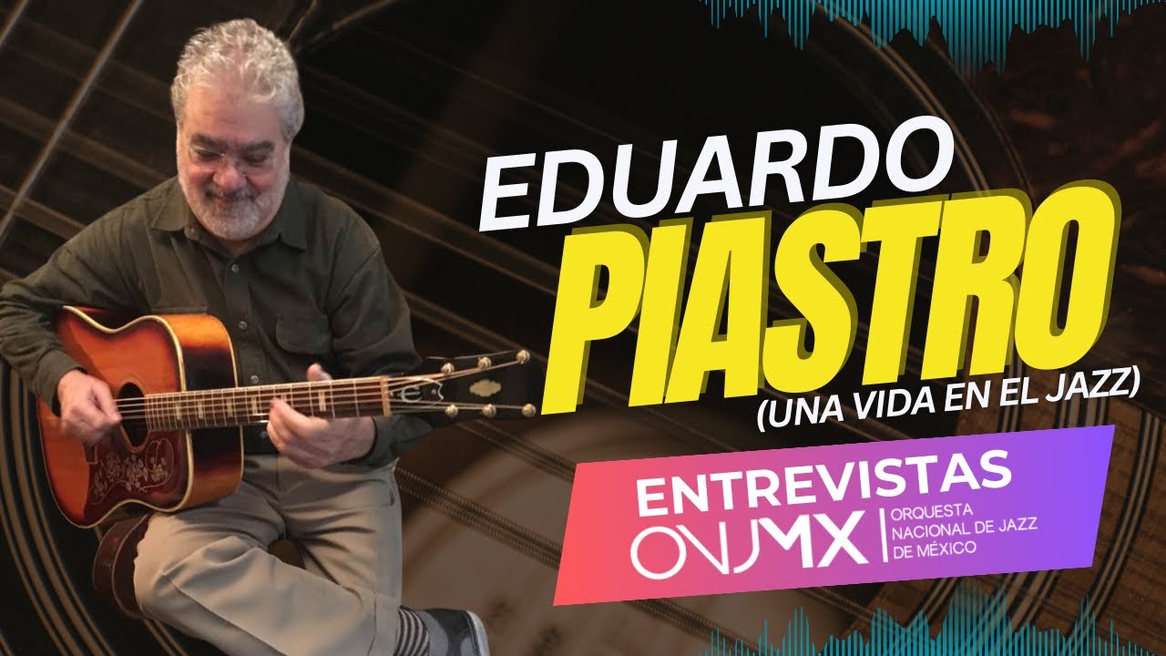 Eduardo Piastro / Una vida en el Jazz. - YouTube
