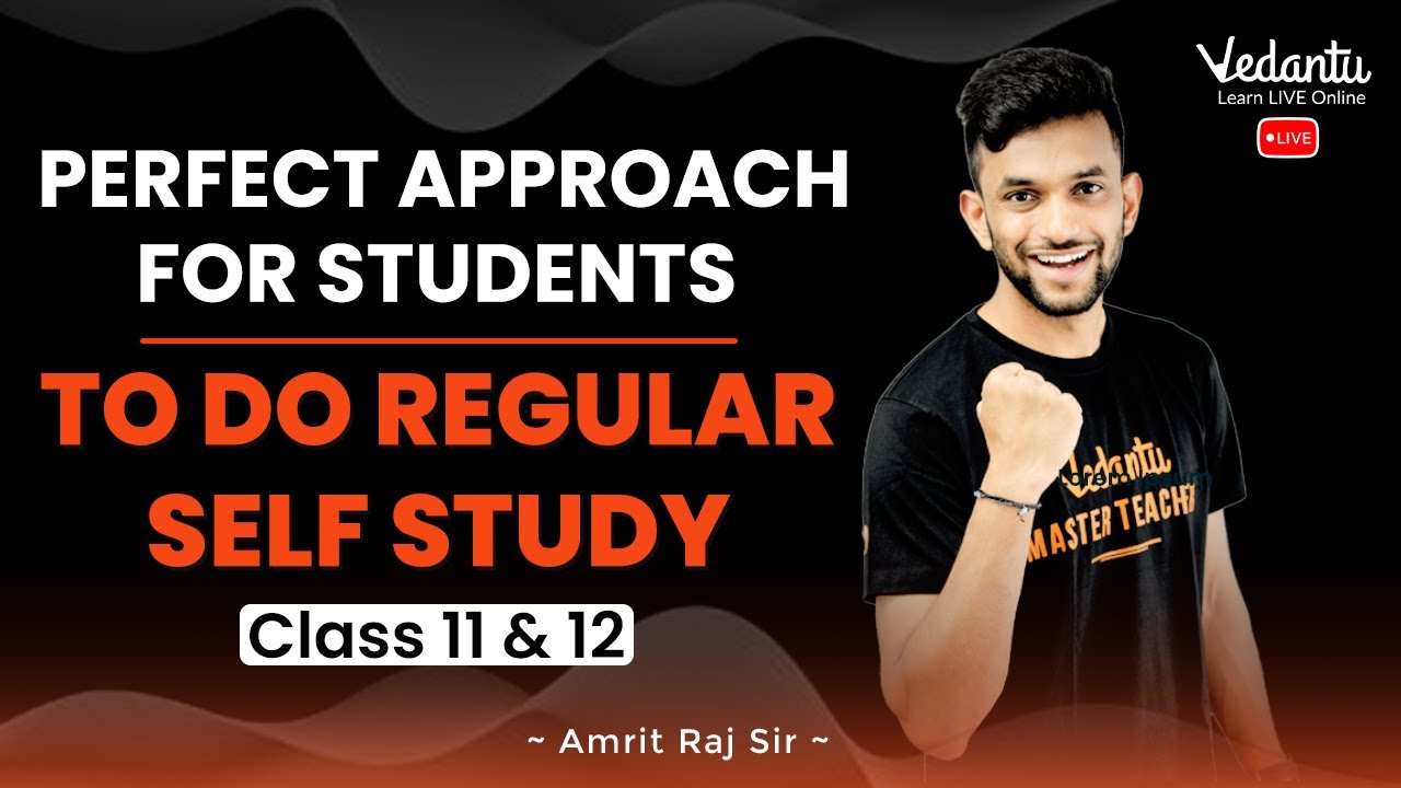 Perfect Approach For Students To Do Regular Self Study | Class 11 & 12 ...