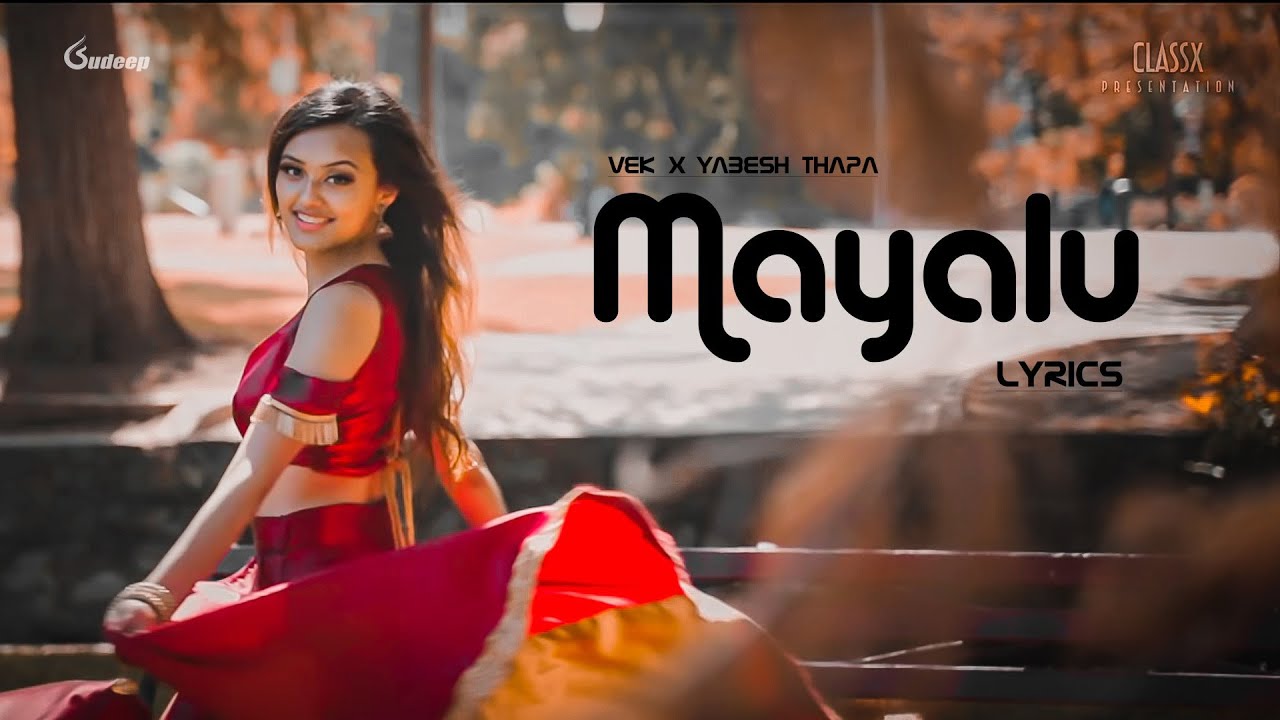 मायालु / Mayalu - Vek X Yabesh Thapa - Lyrics Video | SooDeep | 2020 ...