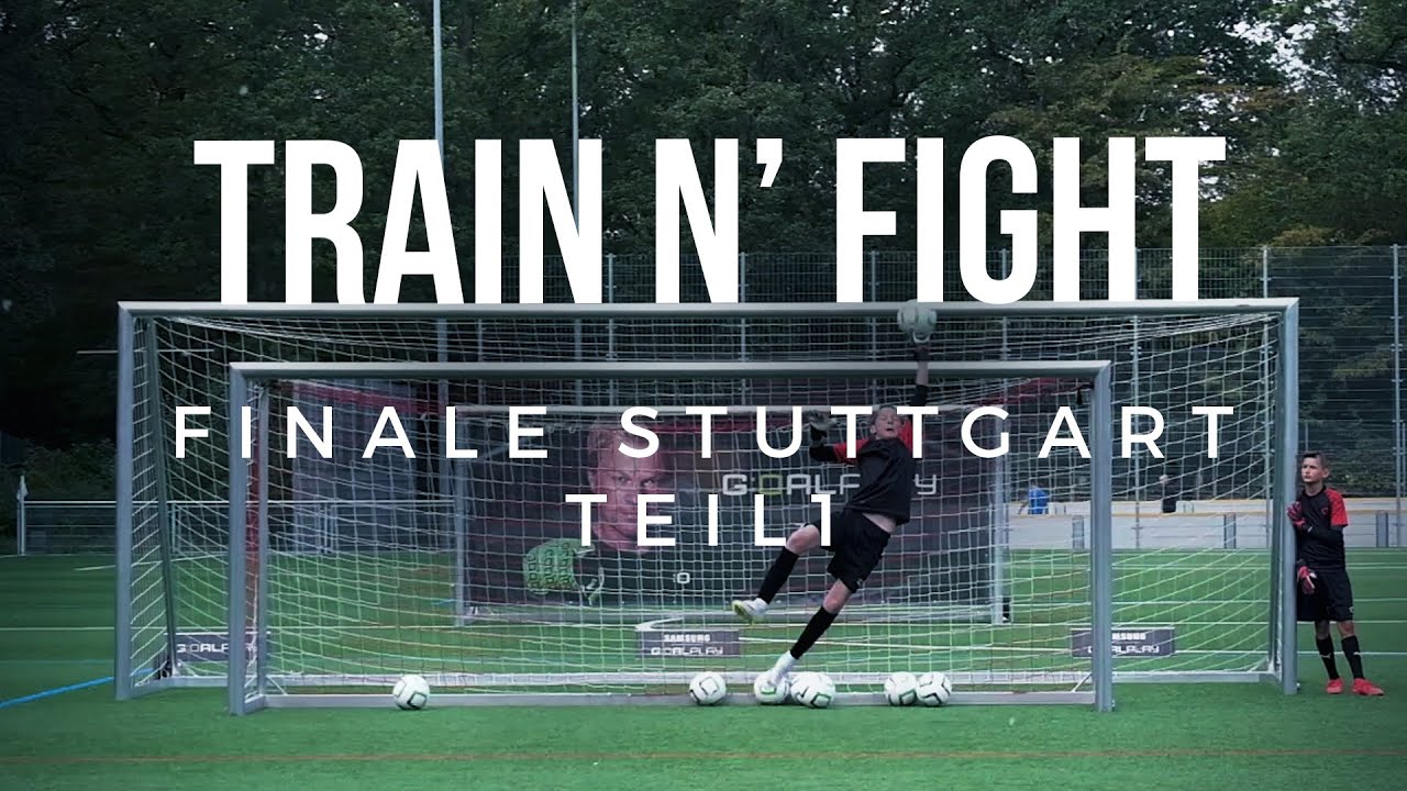 Train n' Fight Challenge | Finale Stuttgart Teil 1 | Goalplay - YouTube