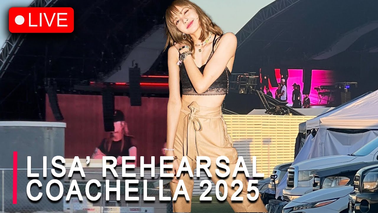 🔴 LISA Coachella 2025 Soundcheck 🔥 | “New Woman”, “Elasticgirl” & More ...