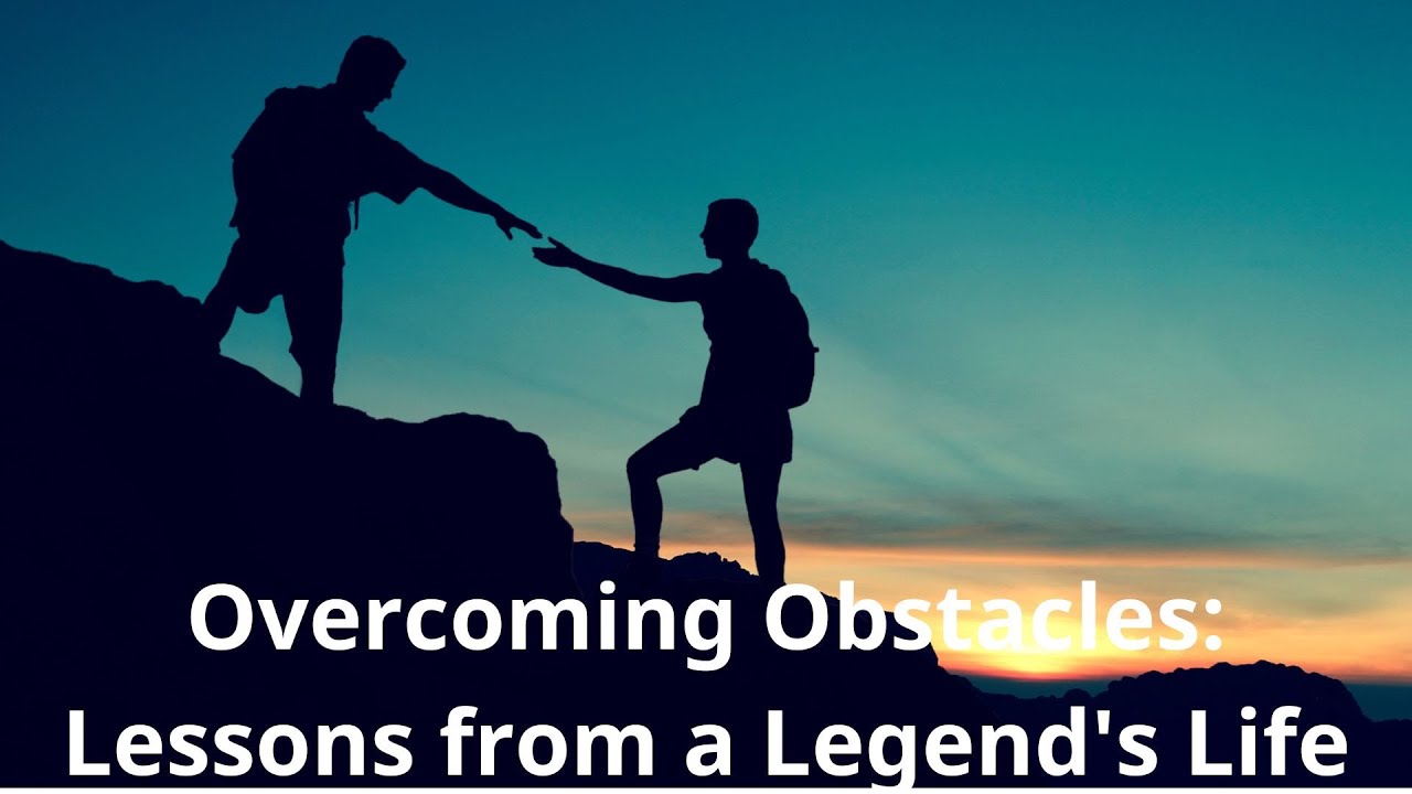 Overcoming Obstacles: Lessons from a Legend's Life - YouTube