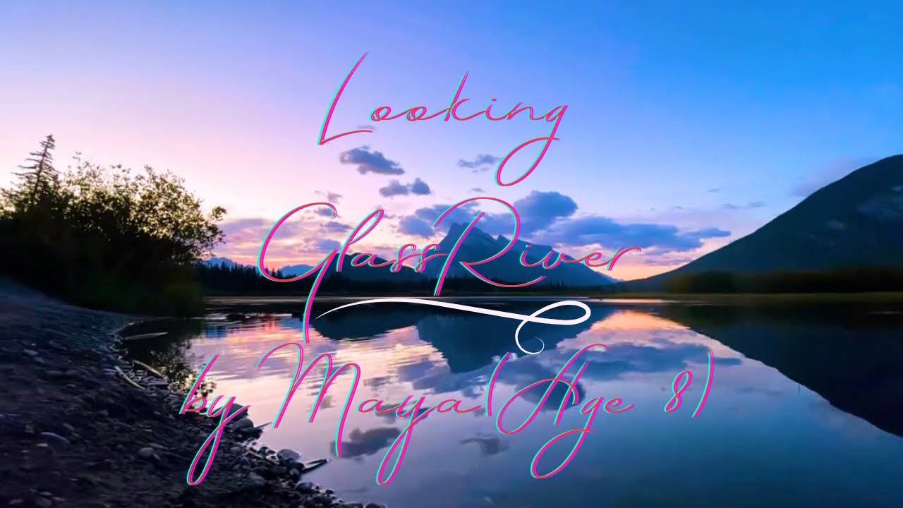 Looking-Glass River | Piano Adaptation by Maya (8-Year-Old) - YouTube