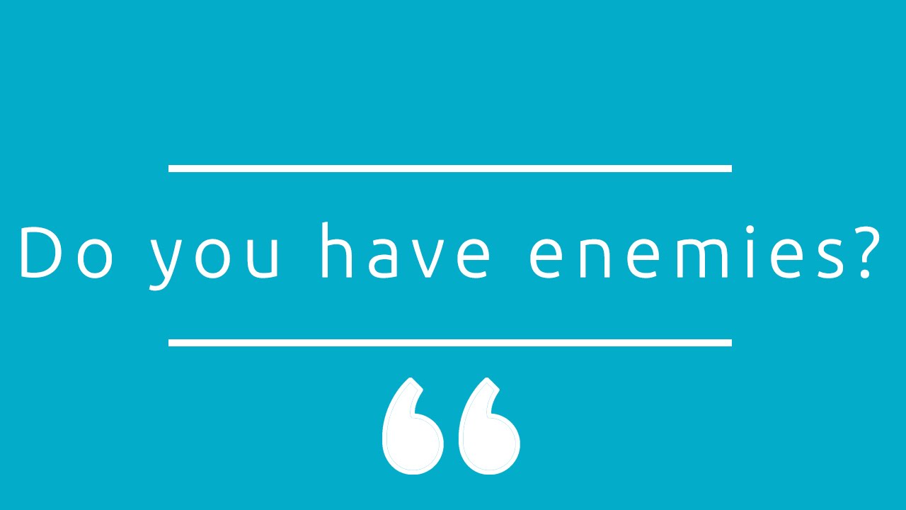 Quick Quotations #4: Do you have enemies? - YouTube