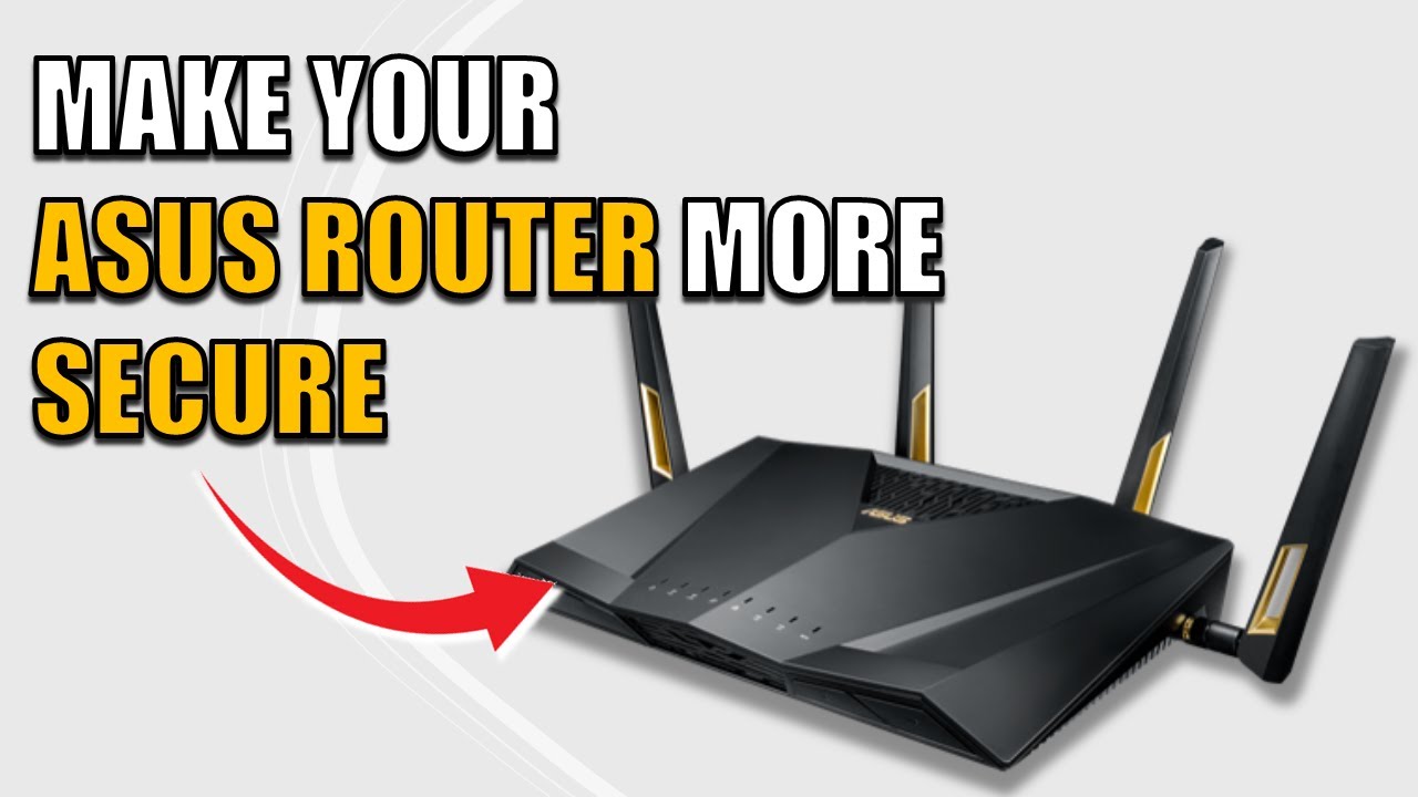 How to Make Your ASUS Router More Secure - YouTube