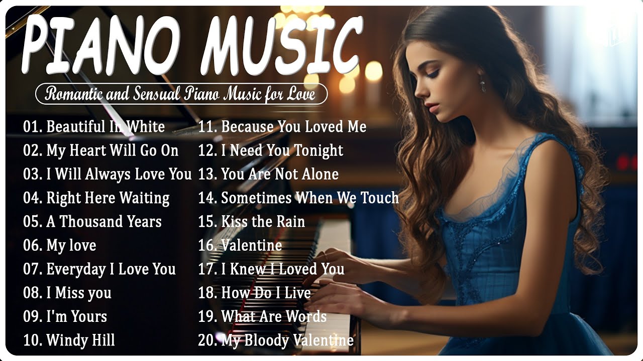30 Piano Music For Lovers - Special Moments Romantic and Sensual Piano ...