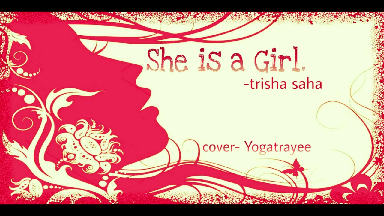 She is a Girl || Trisha Saha || Jalsa Ghar Orginals || A tribute to all ...