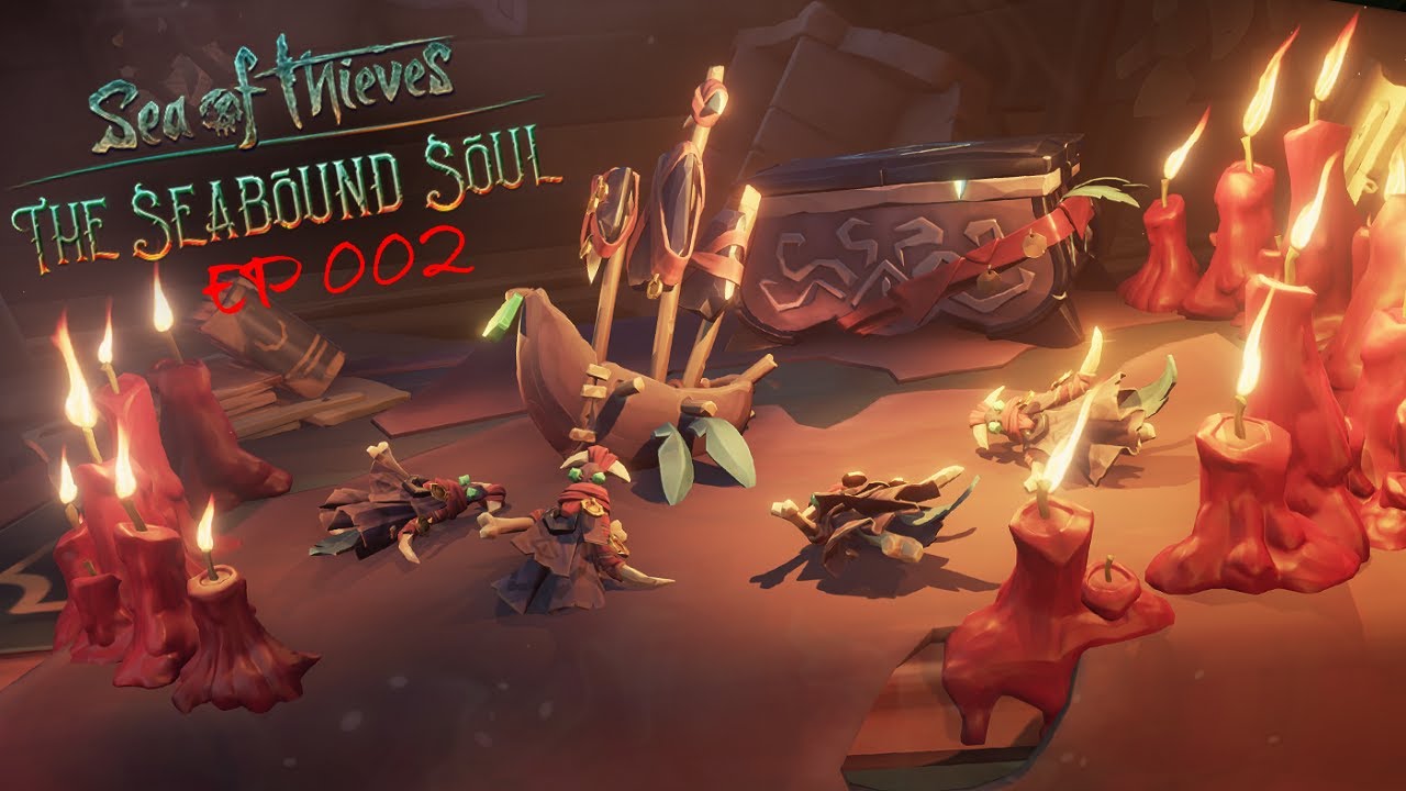 🗡Sea of Thieves🗡 | "The Seabound Soul" Chapter 2 | EP 002 - YouTube