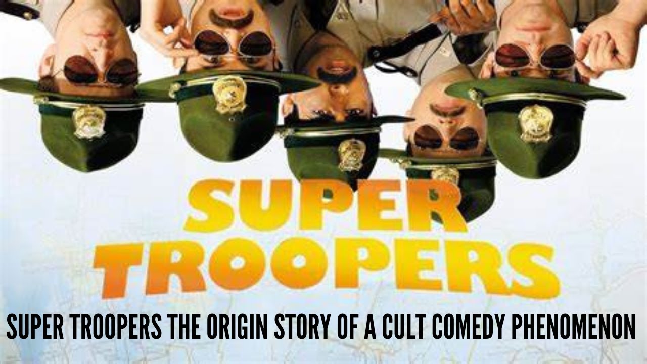 Super Troopers The Origin Story of a Cult Comedy Phenomenon - YouTube