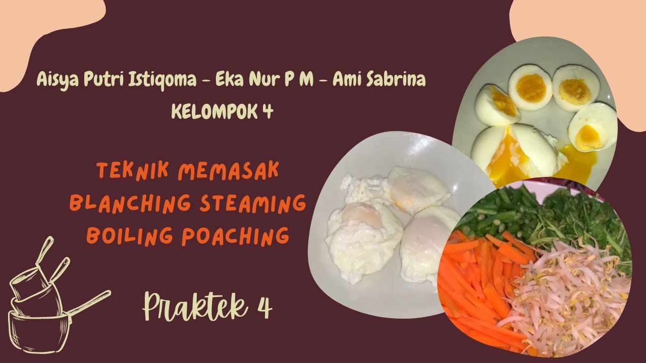 Kelompok 4 - Teknik Memasak Blanching, Steaming, Poaching, Boiling ...
