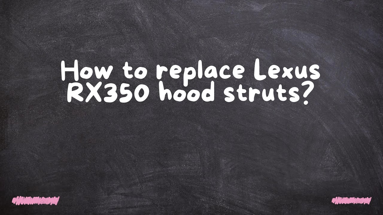 How to replace Lexus RX350 hood struts? - YouTube