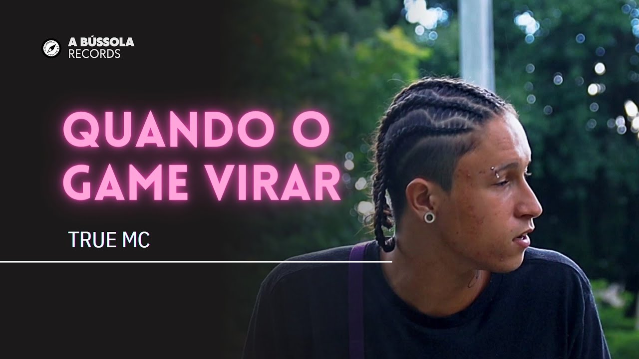Quando o game virar - True MC (Prod. @abussolarecords 🧭) - YouTube