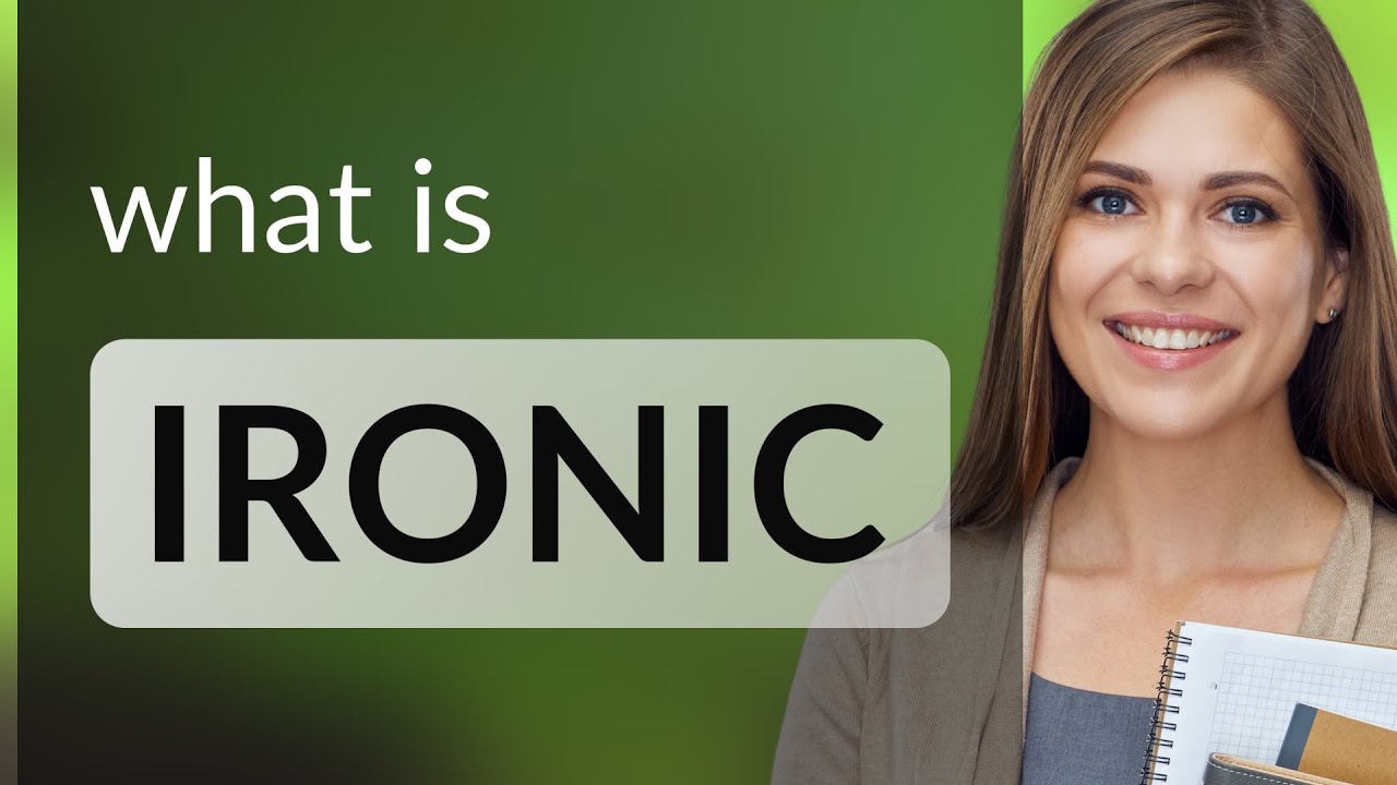 Ironic — what is IRONIC definition - YouTube