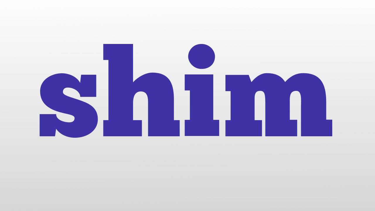 Shim Meaning And Pronunciation YouTube shim-meaning-and-pronunciation-youtube