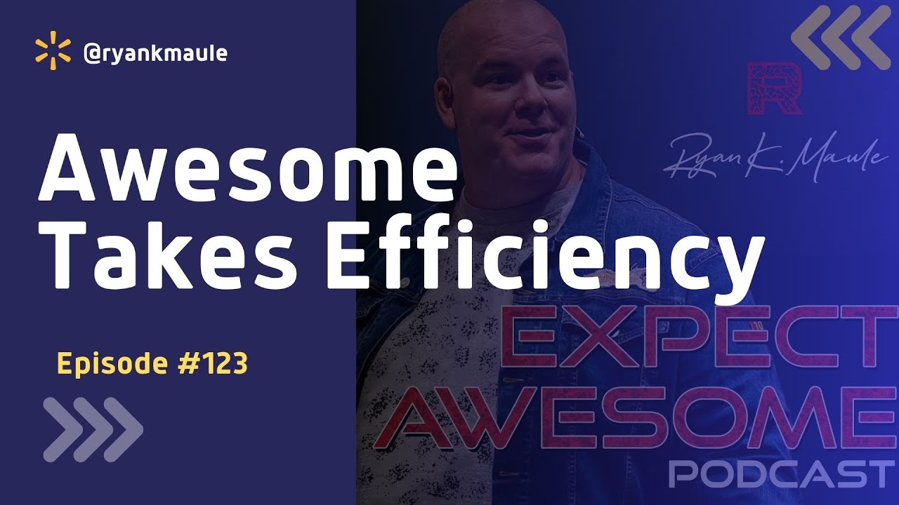 Expect Awesome Podcast #123 Awesome Takes Efficiency - YouTube