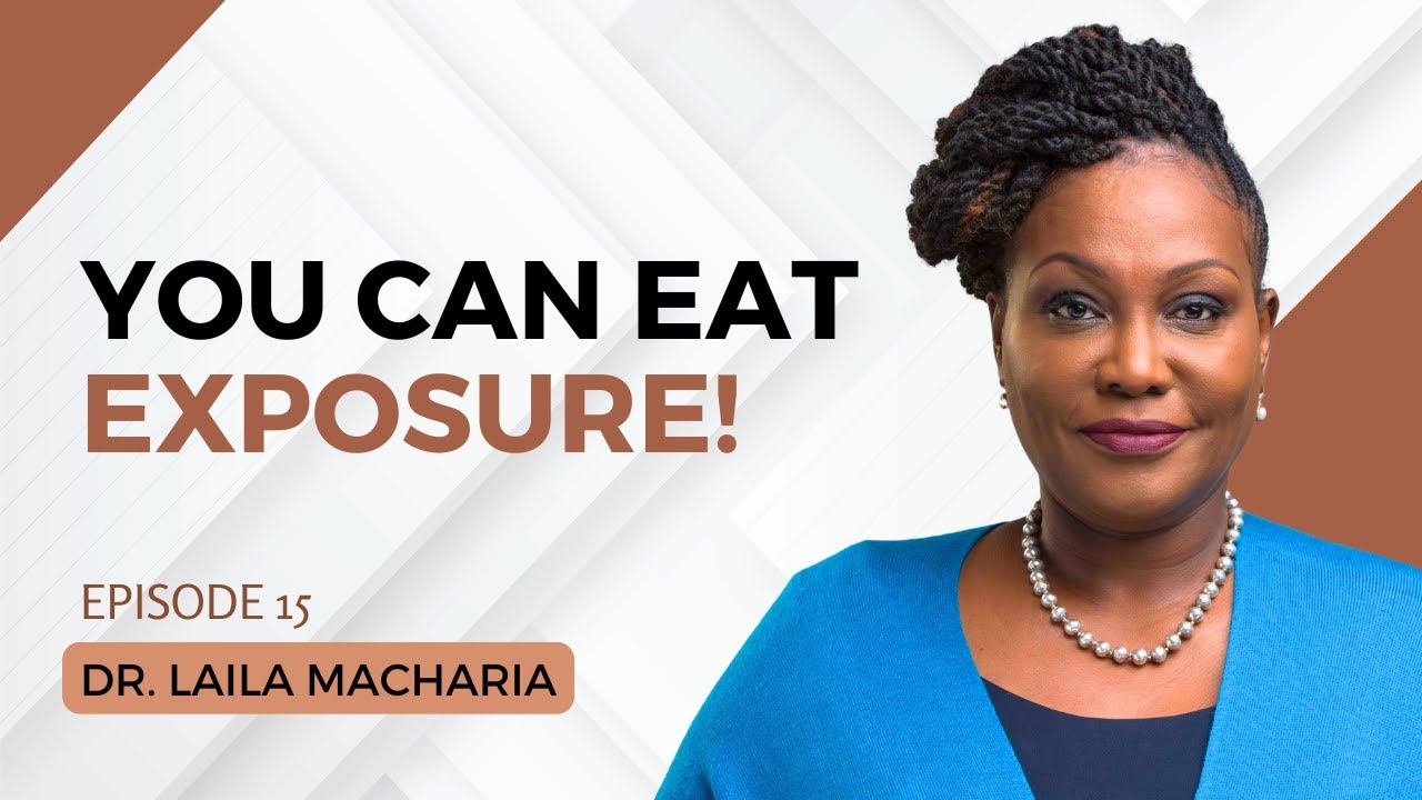 1792. You Can Eat Exposure - Dr. Laila Macharia #leadership #cta101 ...