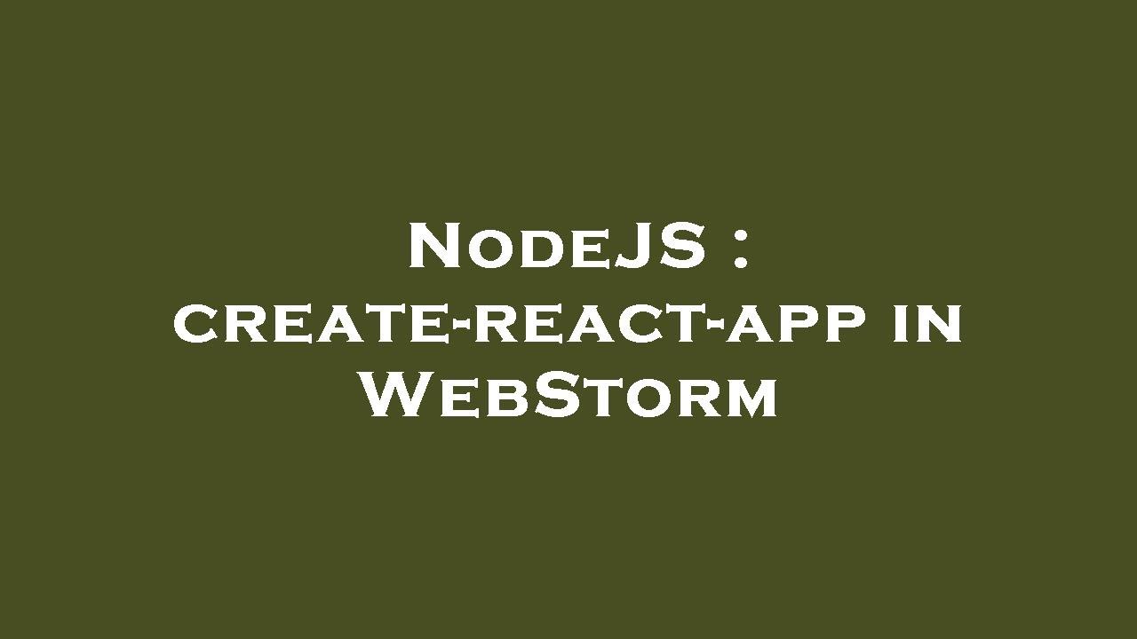 Nodejs Create React App In Webstorm Youtube