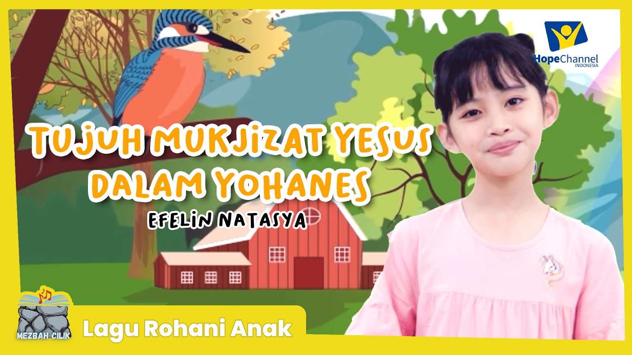 Tujuh Mukjizat Yesus dalam Yohanes - Efelin Natasya [Lagu Rohani Anak ...