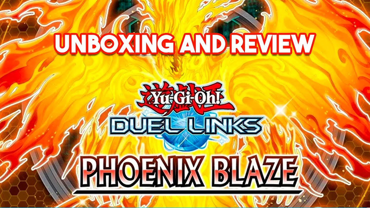 Unboxing and Review: Phoenix Blaze de Duel Links - YouTube