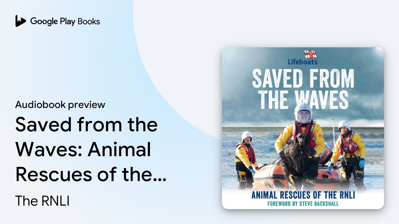 Saved from the Waves: Animal Rescues of the… by The RNLI · Audiobook ...