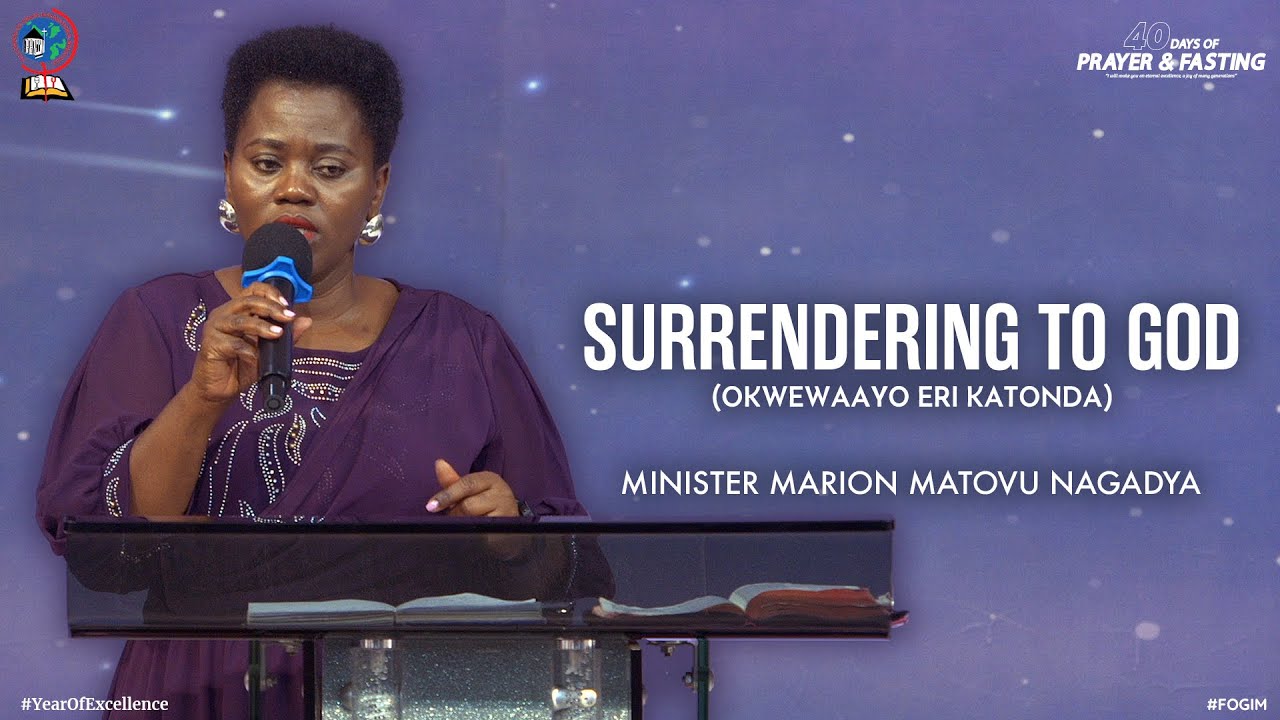 SURRENDERING TO GOD (OKWEWAAYO ERI KATONDA) | MINISTER MARION MATOVU ...