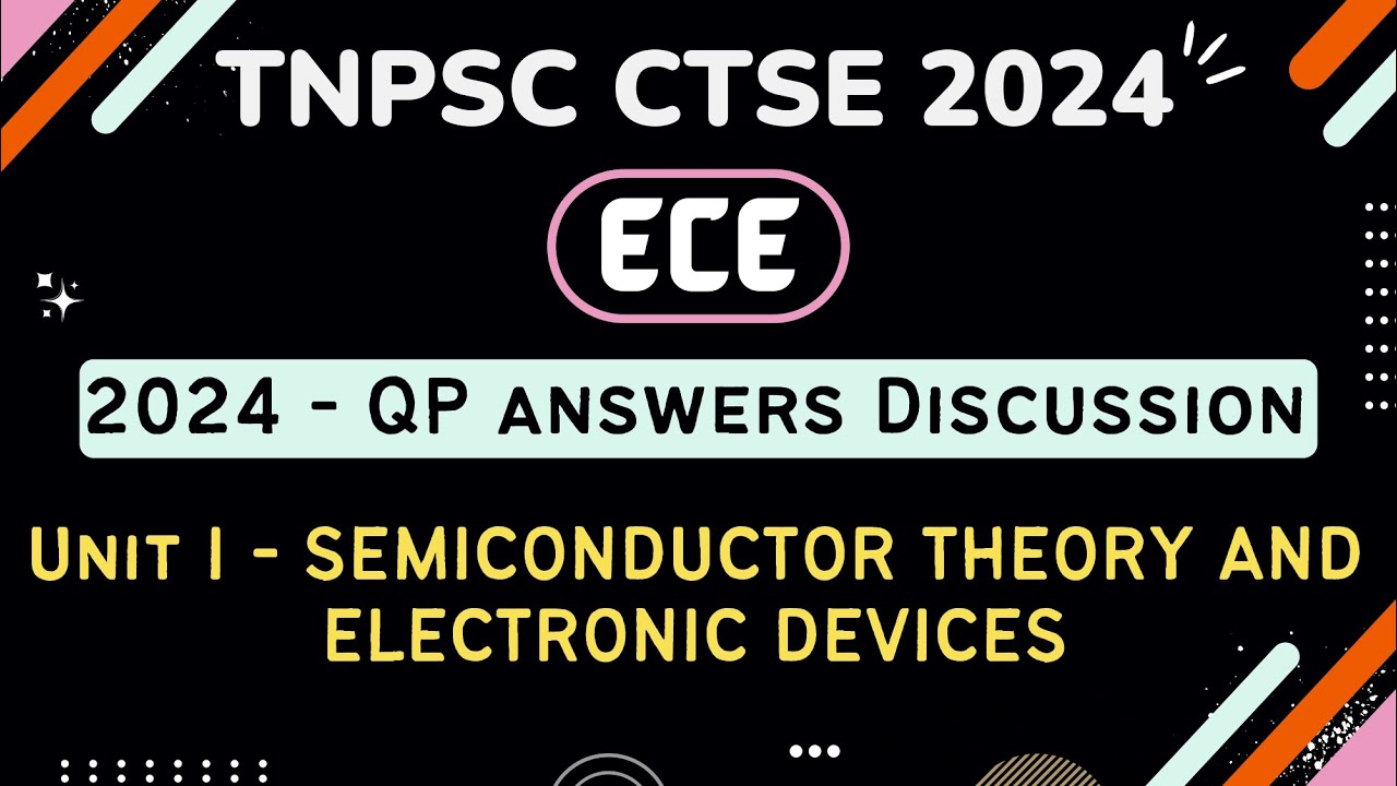 TNPSC CTSE 2024 |ECE| 2024 QP Ans Discussion | UNIT - I SEMICONDUCTOR ...