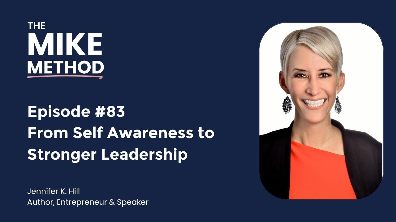 From Self Awareness to Stronger Leadership with Jennifer K. Hill - YouTube