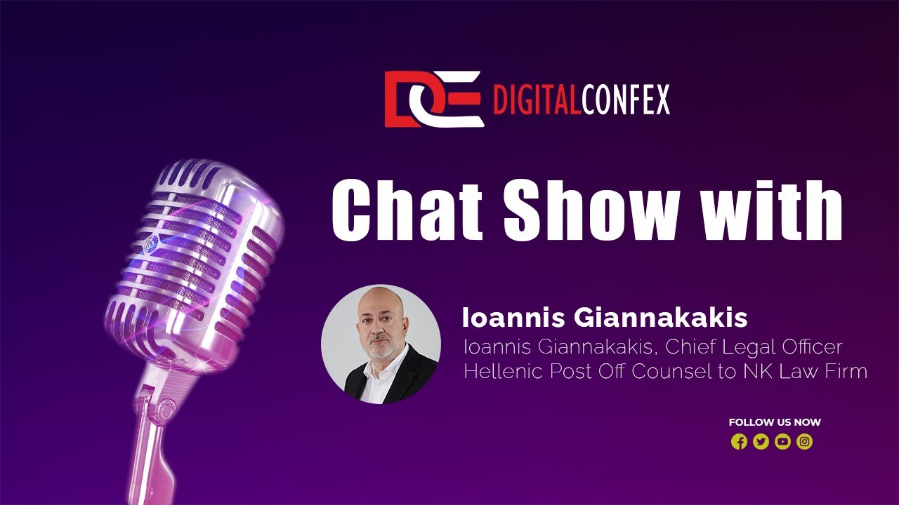Presented By DIGITALCONFEX Chat Show with Ioannis Giannakakis, Hellenic Post Off Counsel NK Law ...