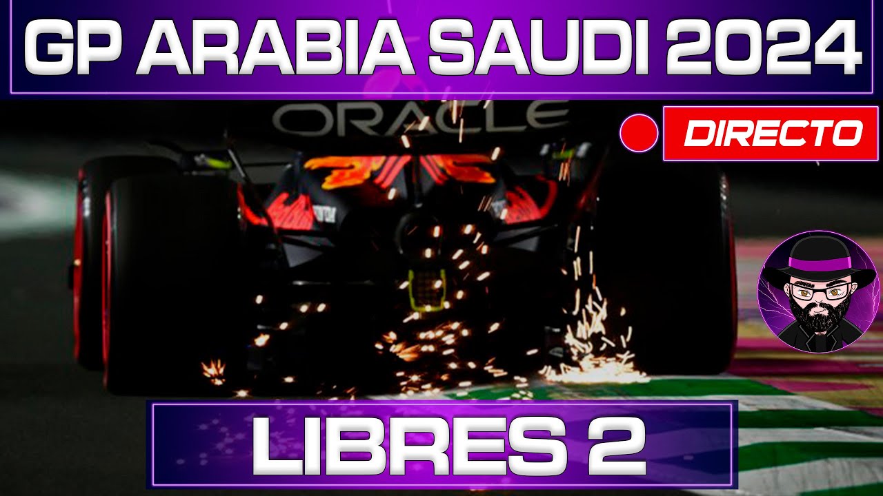 🔴GP ARABIA SAUDI 2024 - LIBRES 2 | F1 EN DIRECTO - Live Timing y ...